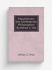 Macpherson, the Confederate Philosopher: By Alfred C. Hill