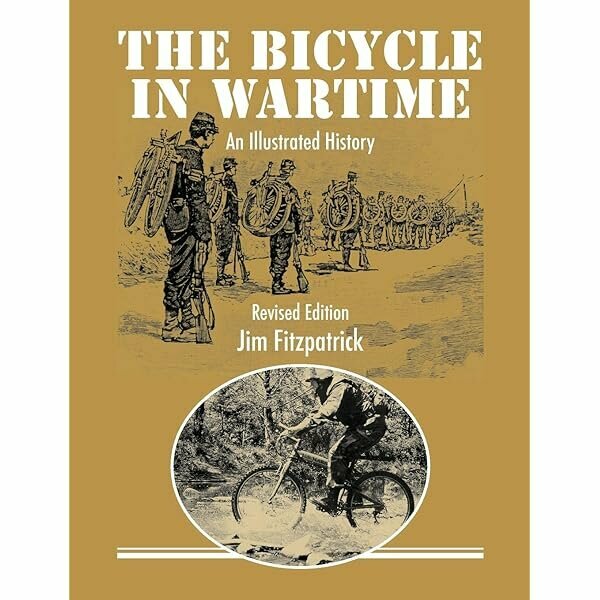 The Bicycle in Wartime: An Illustrated History (Revised Edition)，Reprinted paperback book