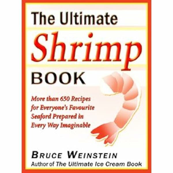 The Ultimate Shrimp Book: More than 650 Recipes for Everyone's Favorite Seafood Prepared in Every Way Imaginable (Ultimate Cookbooks)，Reprinted paperback book