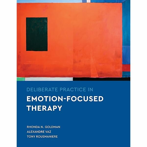 Deliberate Practice in Emotion-Focused Therapy (Essentials of Deliberate Practice Series)，Reprinted paperback book