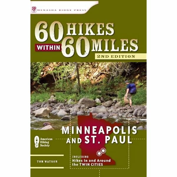 60 Hikes Within 60 Miles: Minneapolis and St. Paul: Includes Hikes in and Around the Twin Cities，Reprinted paperback book