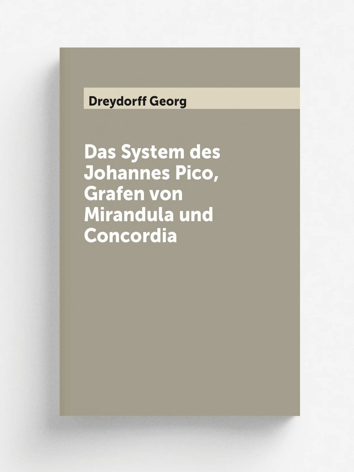 Das System des Johannes Pico, Grafen von Mirandula und Concordia