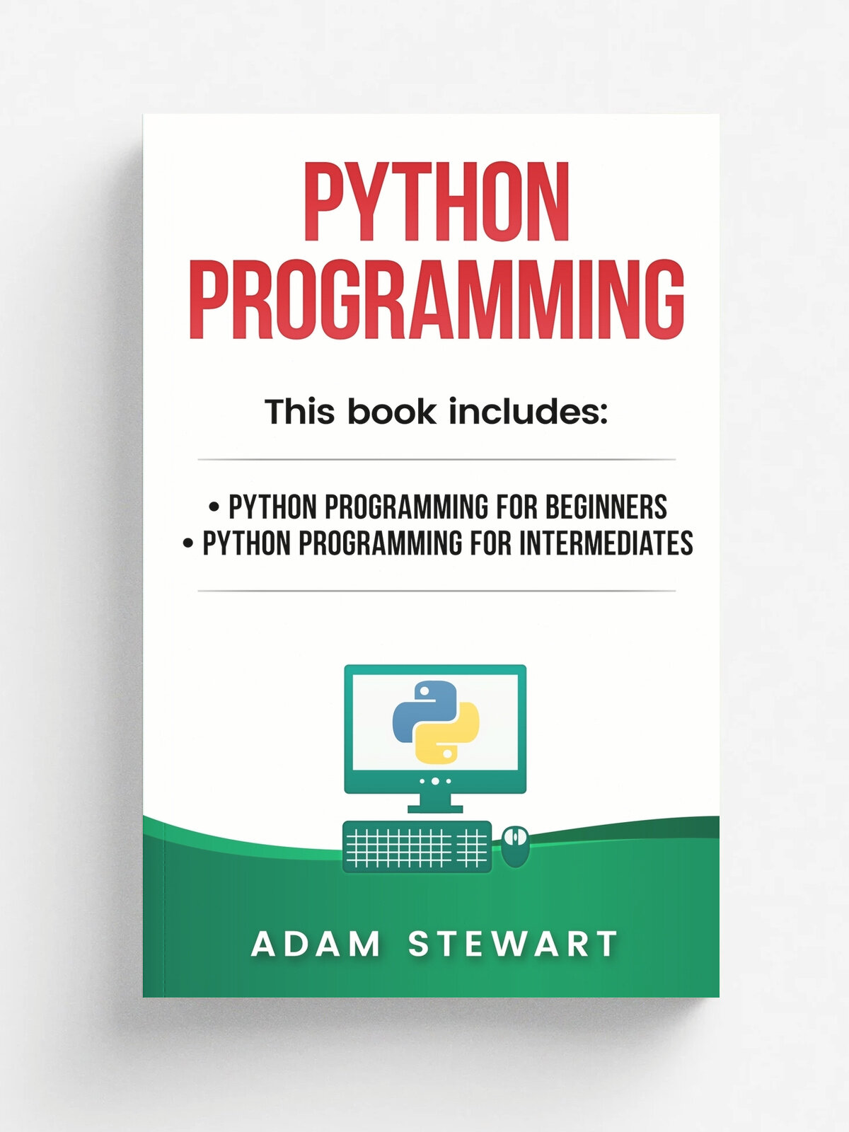Python Programming. Python Programming for Beginners, Python Programming for Intermediates