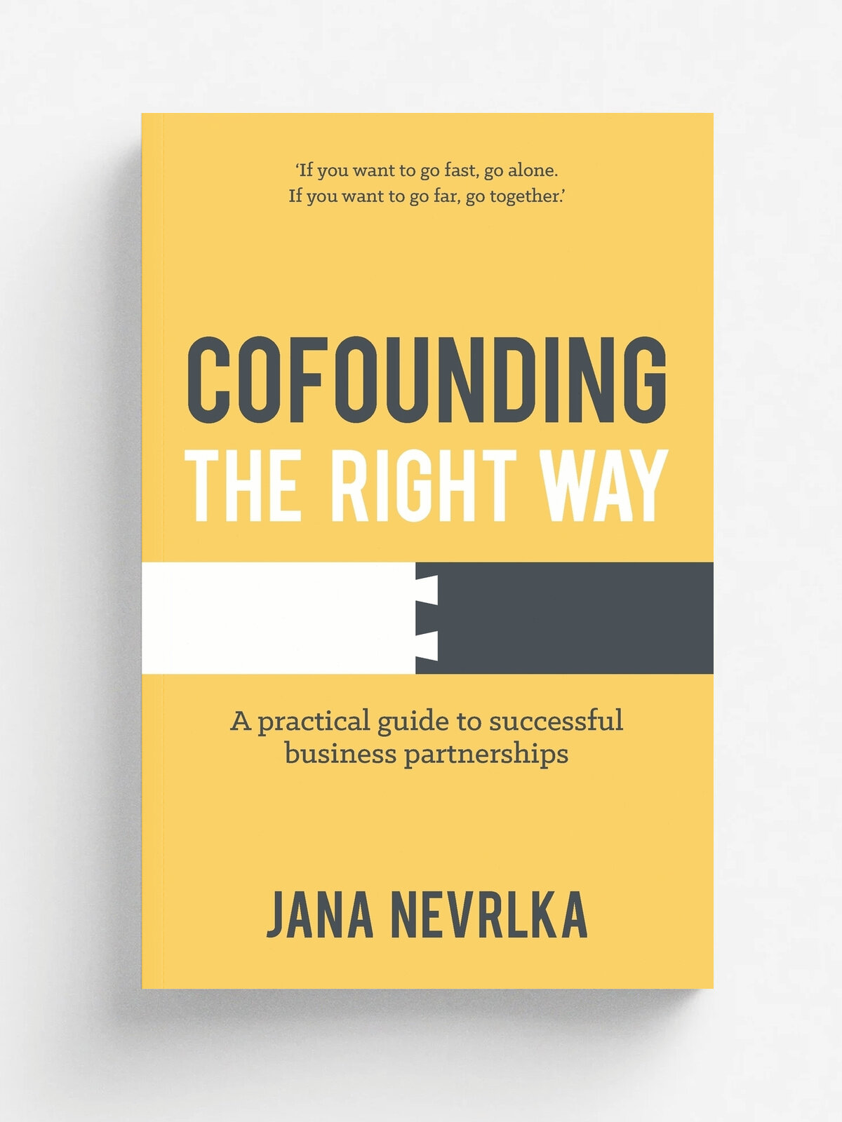 Cofounding The Right Way. A practical guide to successful business partnerships