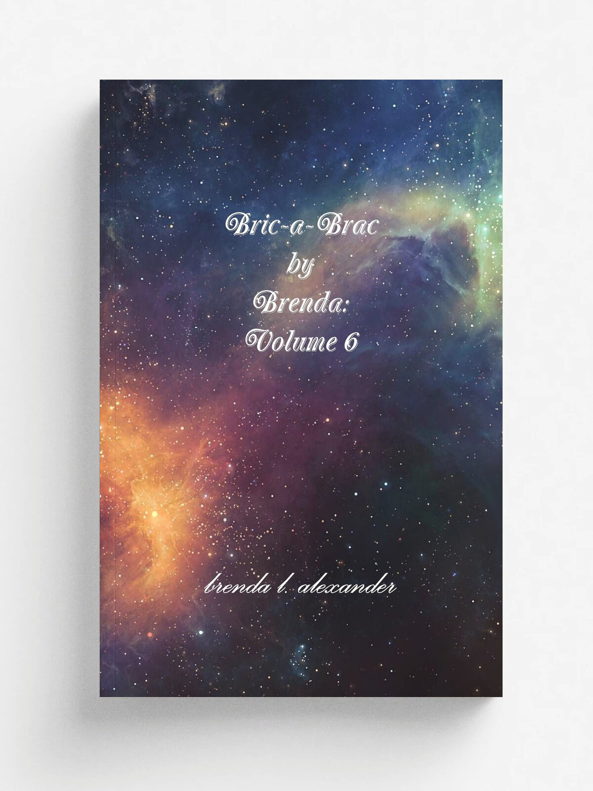 Bric-a-Brac by Brenda. Volume 6