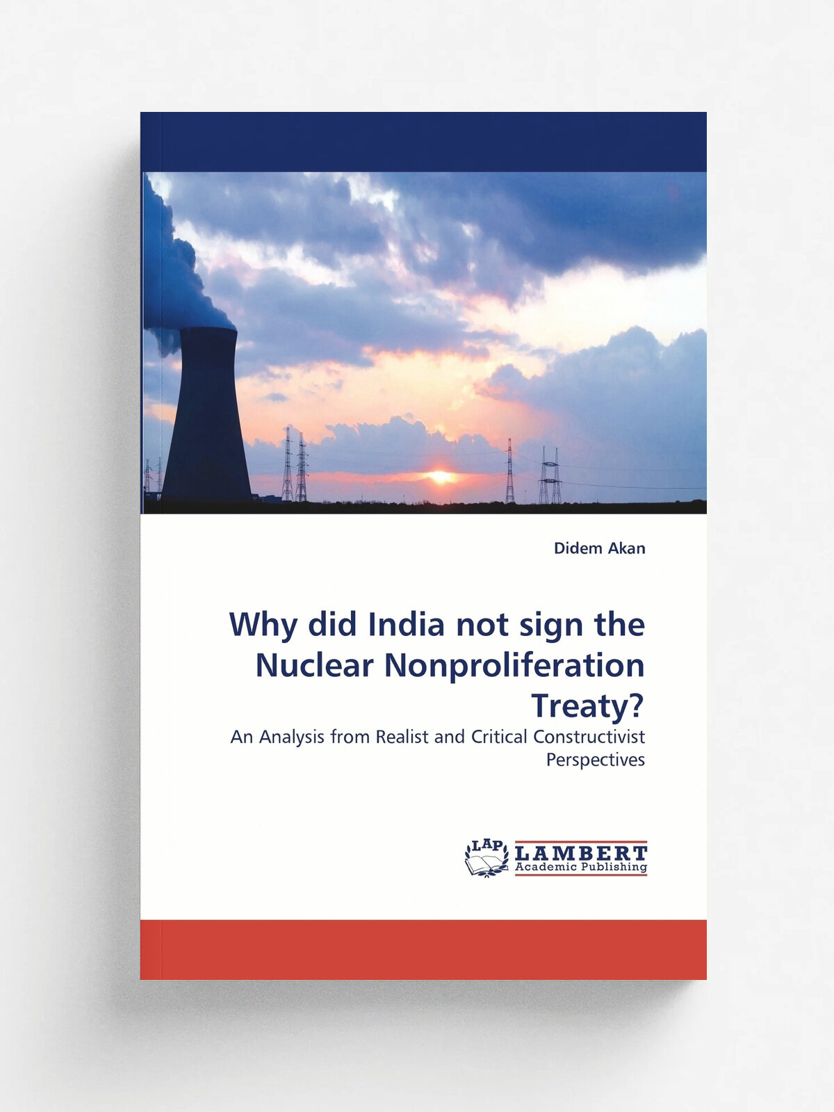 Why did India not sign the Nuclear Nonproliferation Treaty?