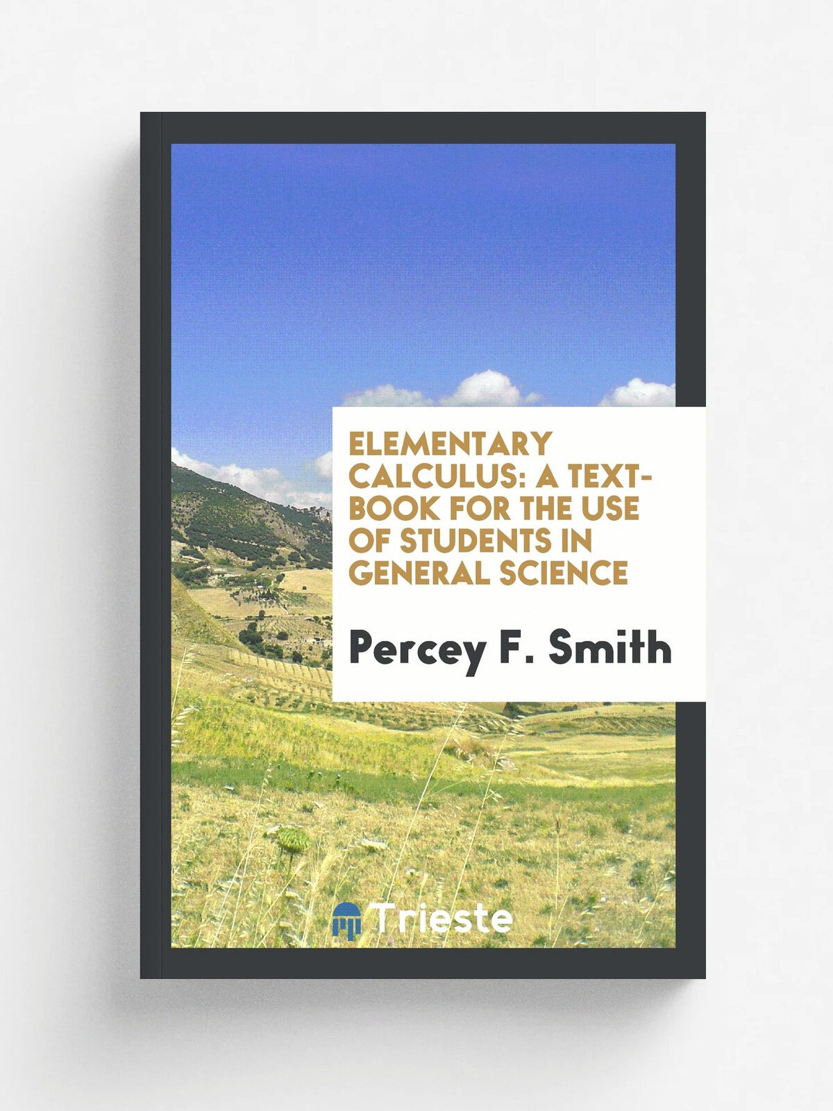 Elementary Calculus. A Text-book for the Use of Students in General Science