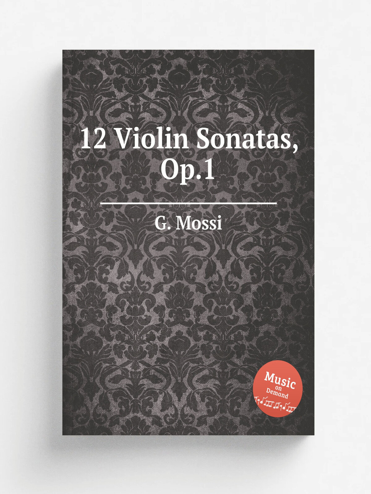 12 Violin Sonatas, Op.1 | G. Mossi | Репринт