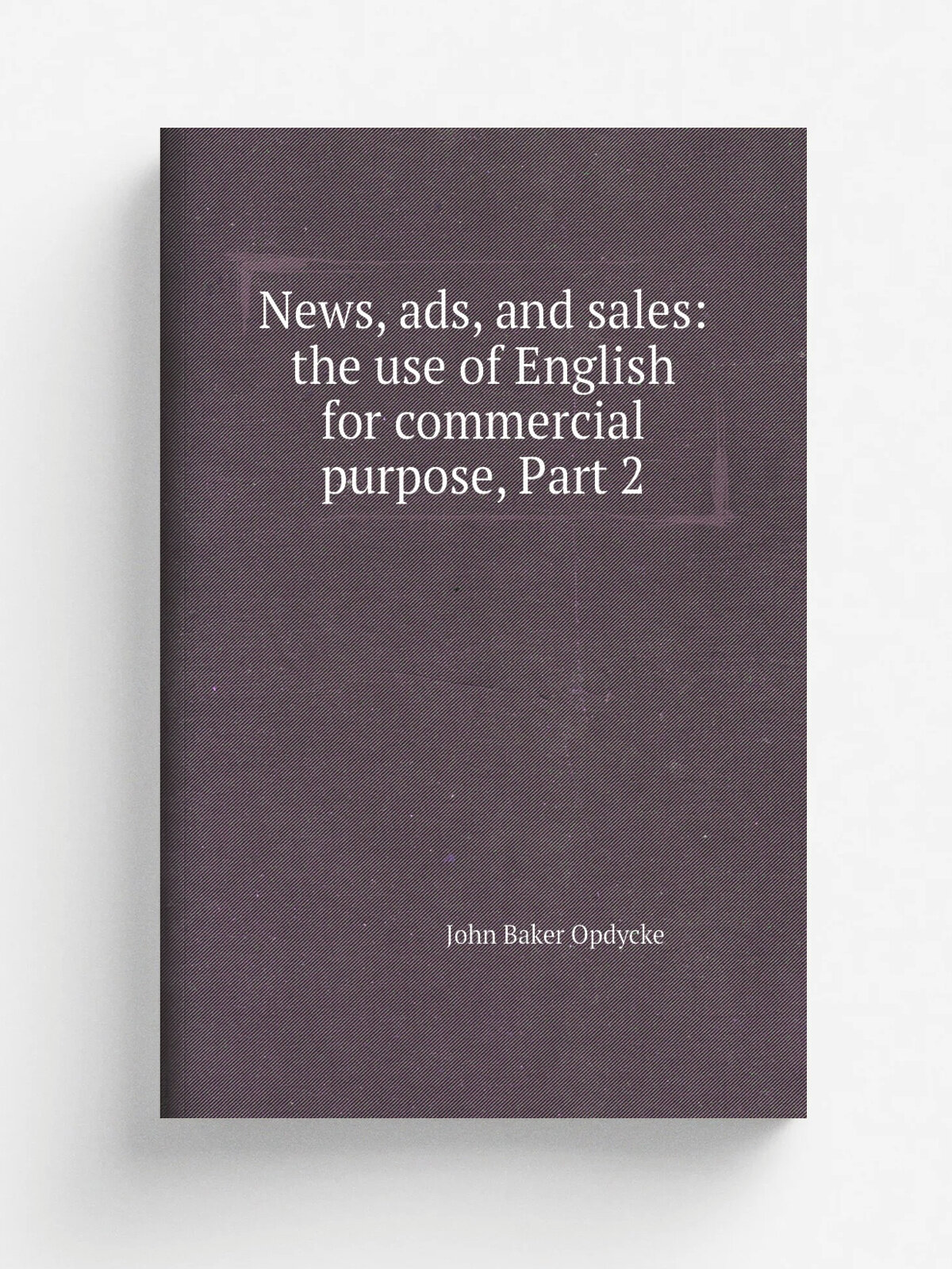 News, ads, and sales: the use of English for commercial purpose, Part 2