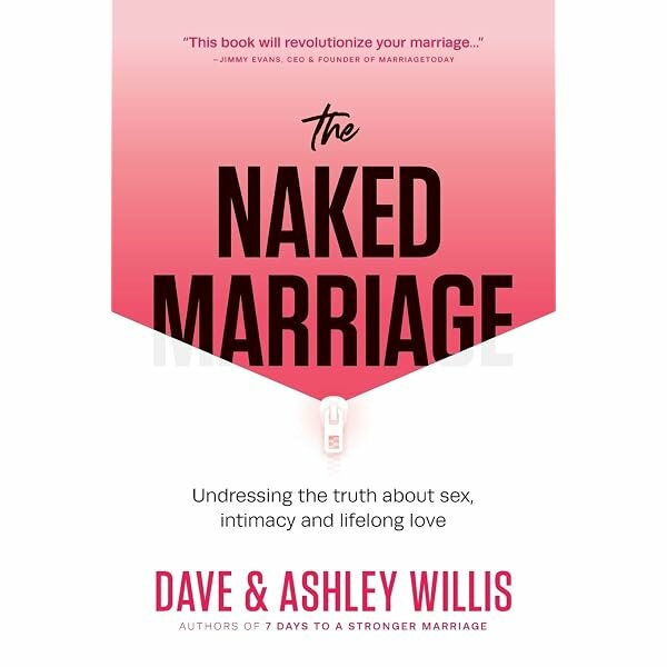 The Naked Marriage: Undressing the truth about sex, intimacy and lifelong love，Reprinted paperback book