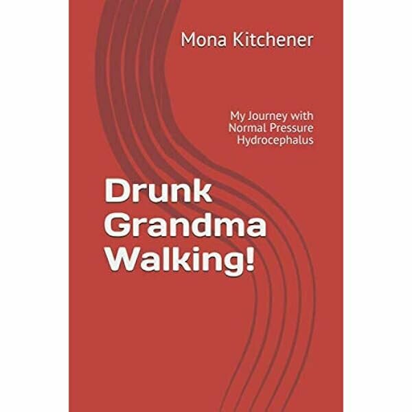 Drunk Grandma Walking: My Journey with Normal Pressure Hydrocephalus，Reprinted paperback book
