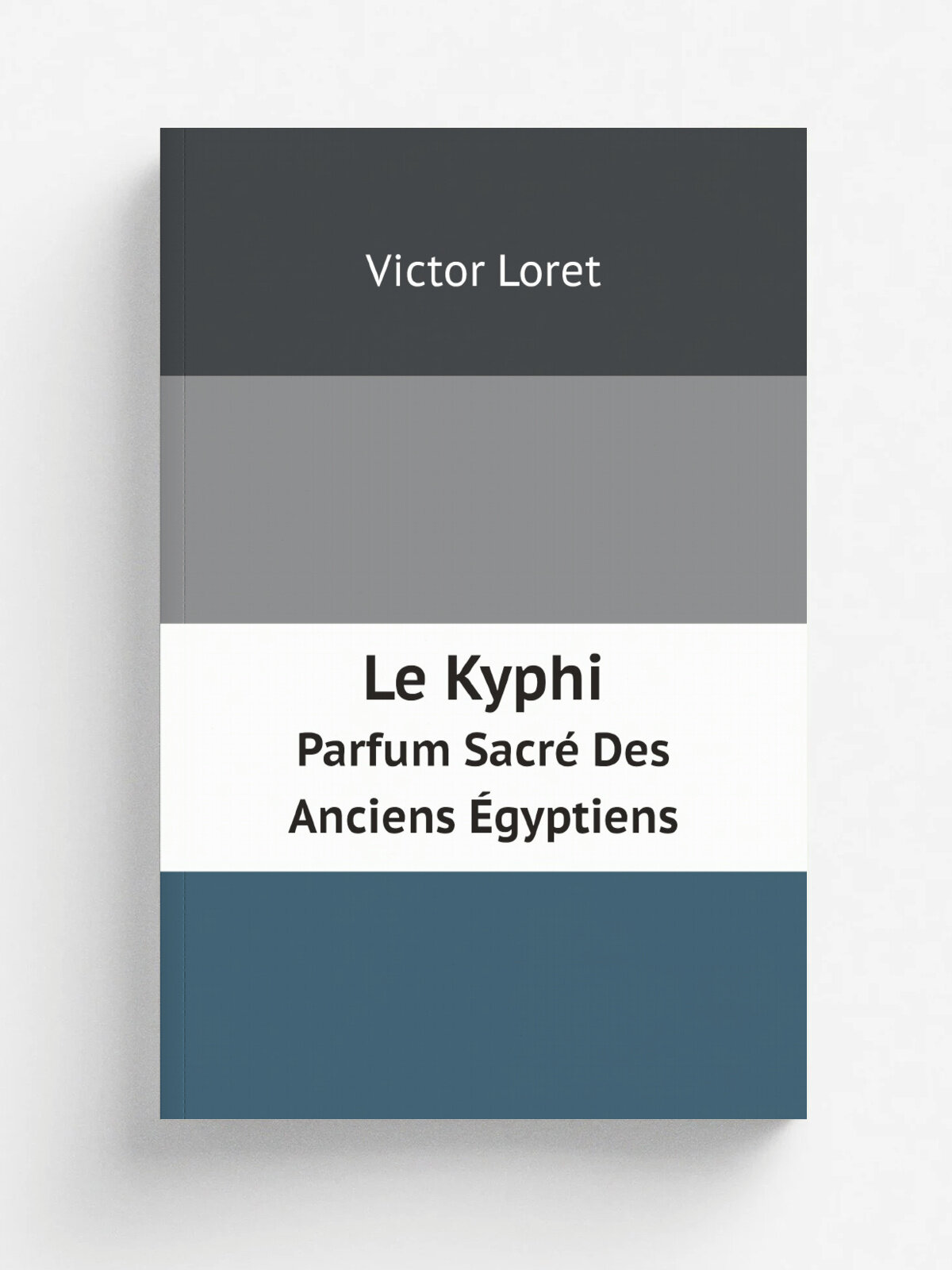 Le Kyphi: Parfum Sacr. Des Anciens . gyptiens (French Edition) | Victor Loret | 1887 | Репринт