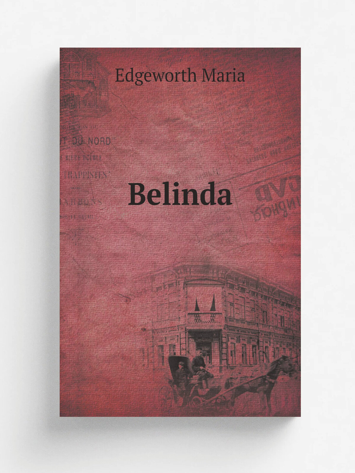 Belinda | Edgeworth Maria | 1896 | London, Macmillen and co, limited; New York | Репринт