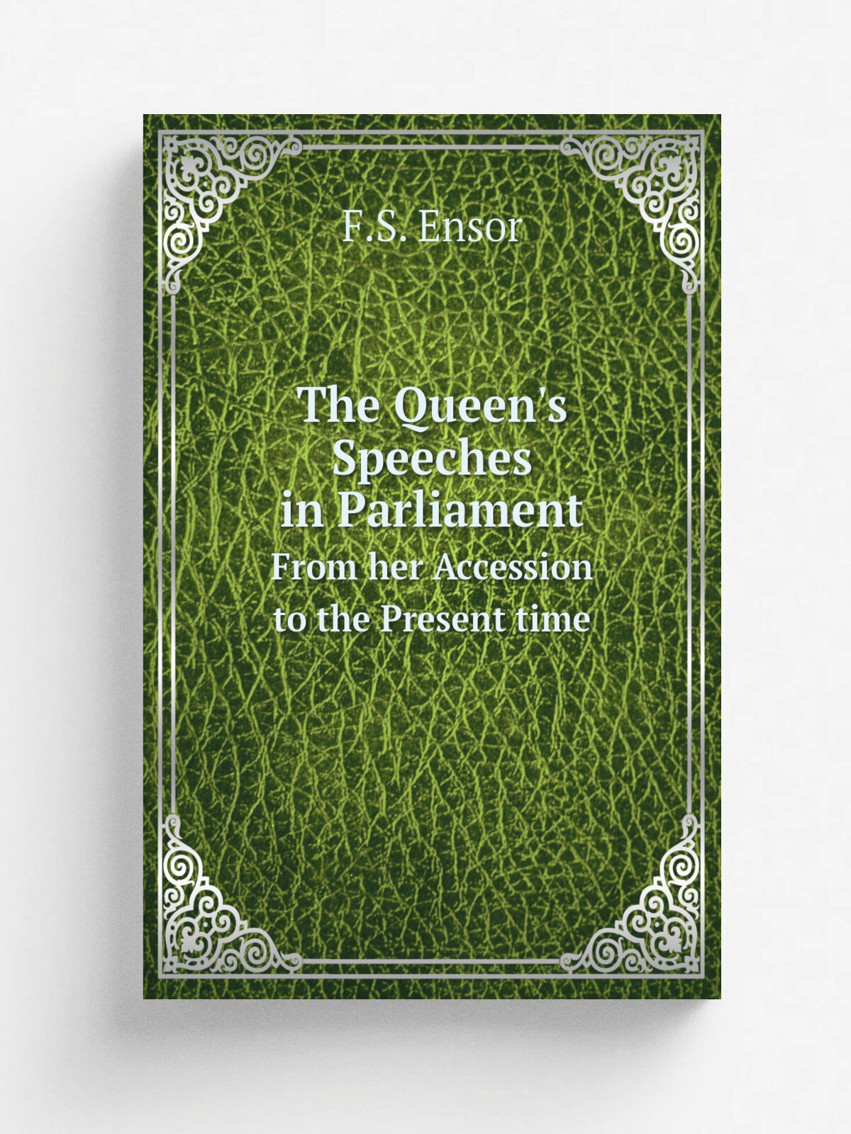 The Queen's Speeches in Parliament. From her Accession to the Present time