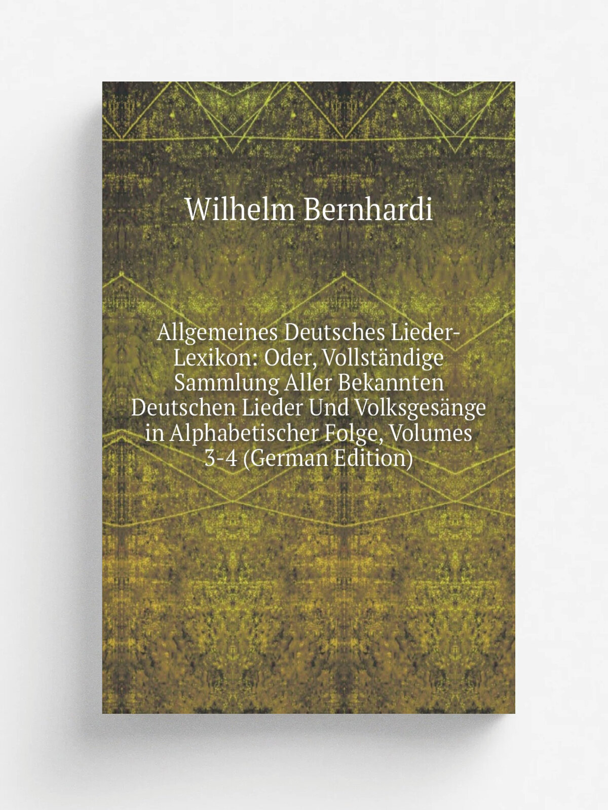 Allgemeines Deutsches Lieder-Lexikon: Oder, Vollst.ndige Sammlung Aller Bekannten Deutschen Lieder Und Volksges.nge in Alphabetischer Folge, Volumes …