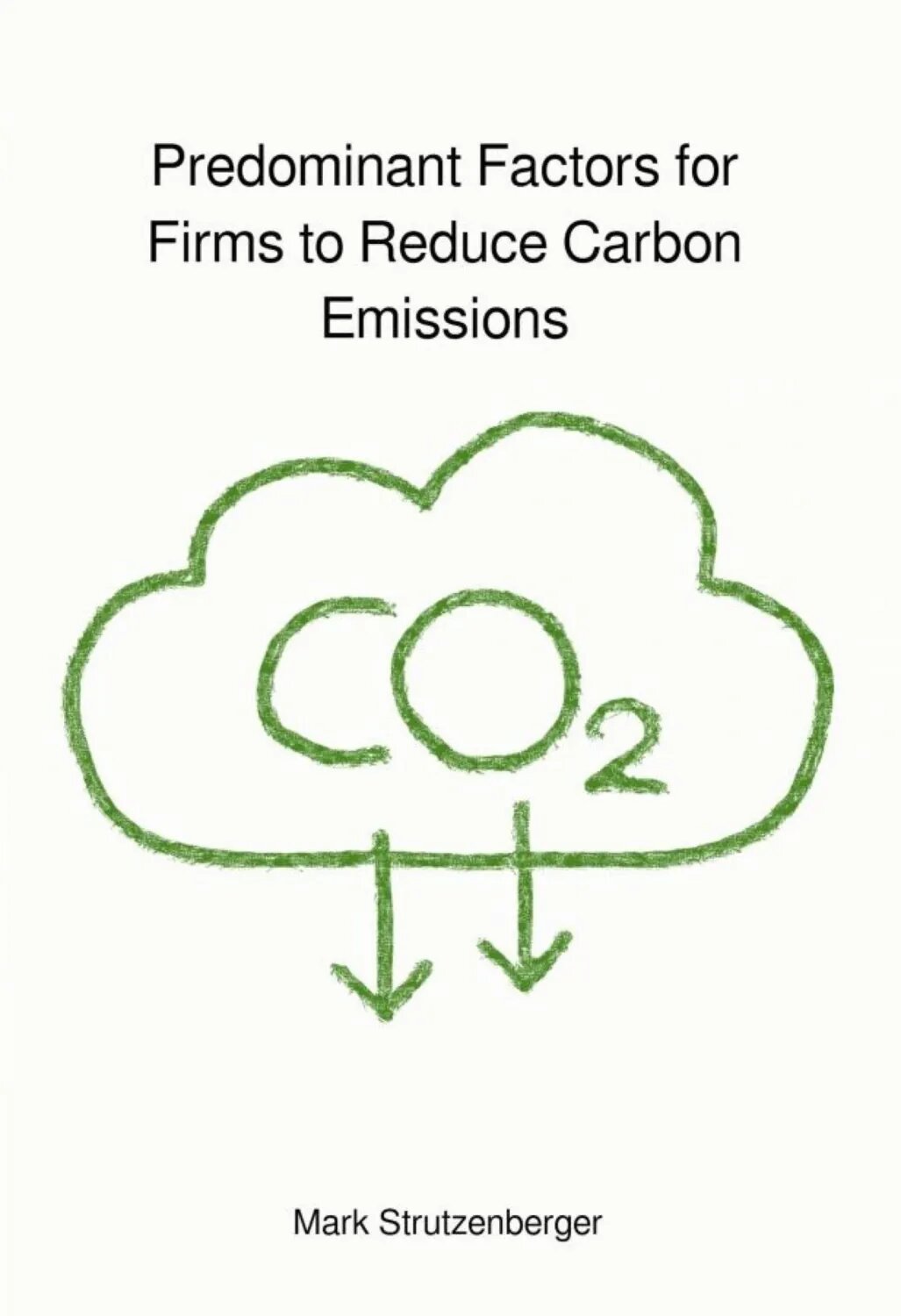 Predominant Factors for Firms to Reduce Carbon Emissions [Цифровая книга]