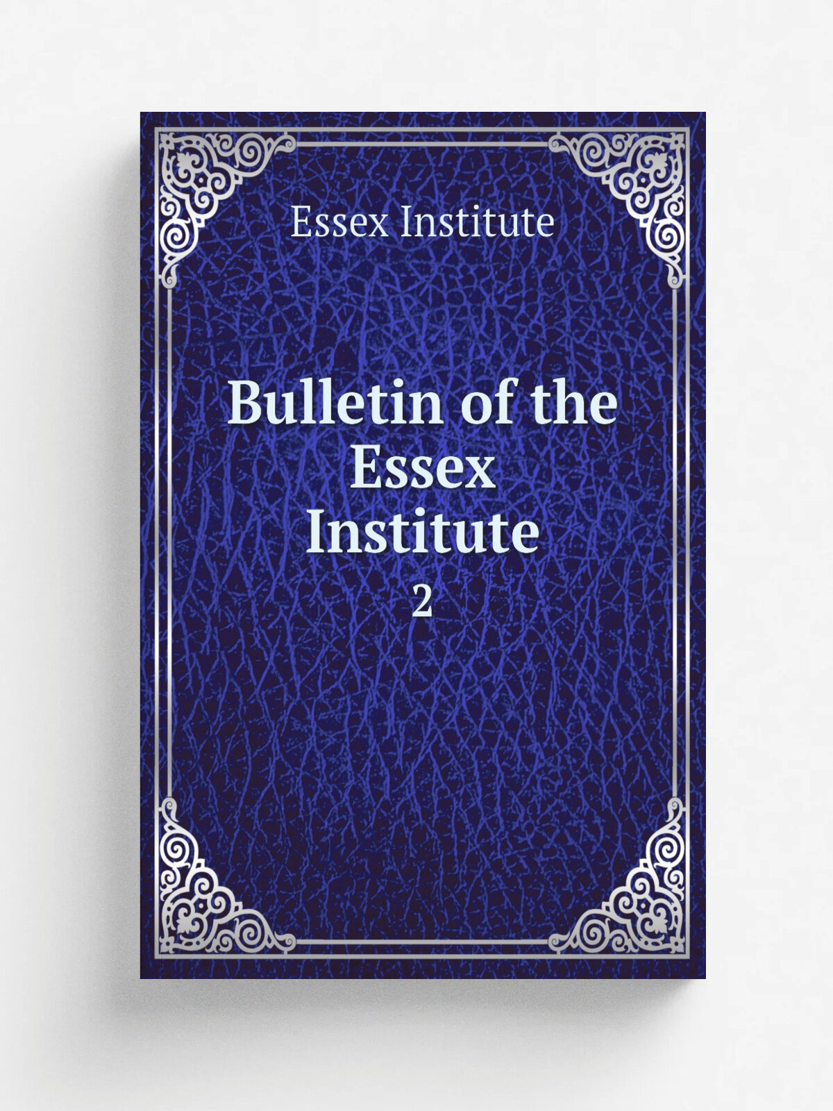 Bulletin of the Essex Institute. 2 | Essex Institute | 1870 | Salem, Mass, Essex Institute | Репринт