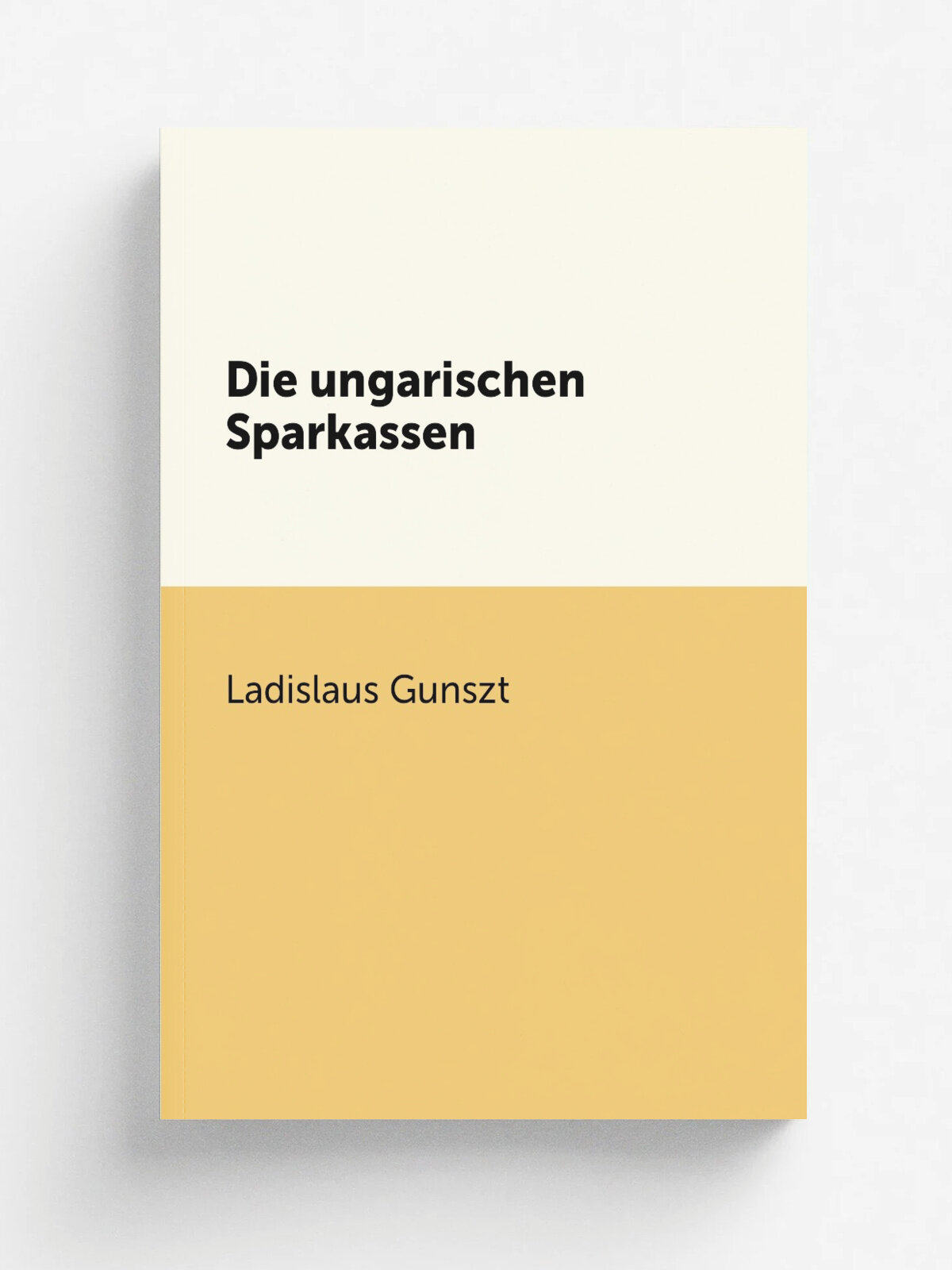 Die ungarischen Sparkassen | Ladislaus Gunszt | 1908 | Borna: R. Noske | Репринт