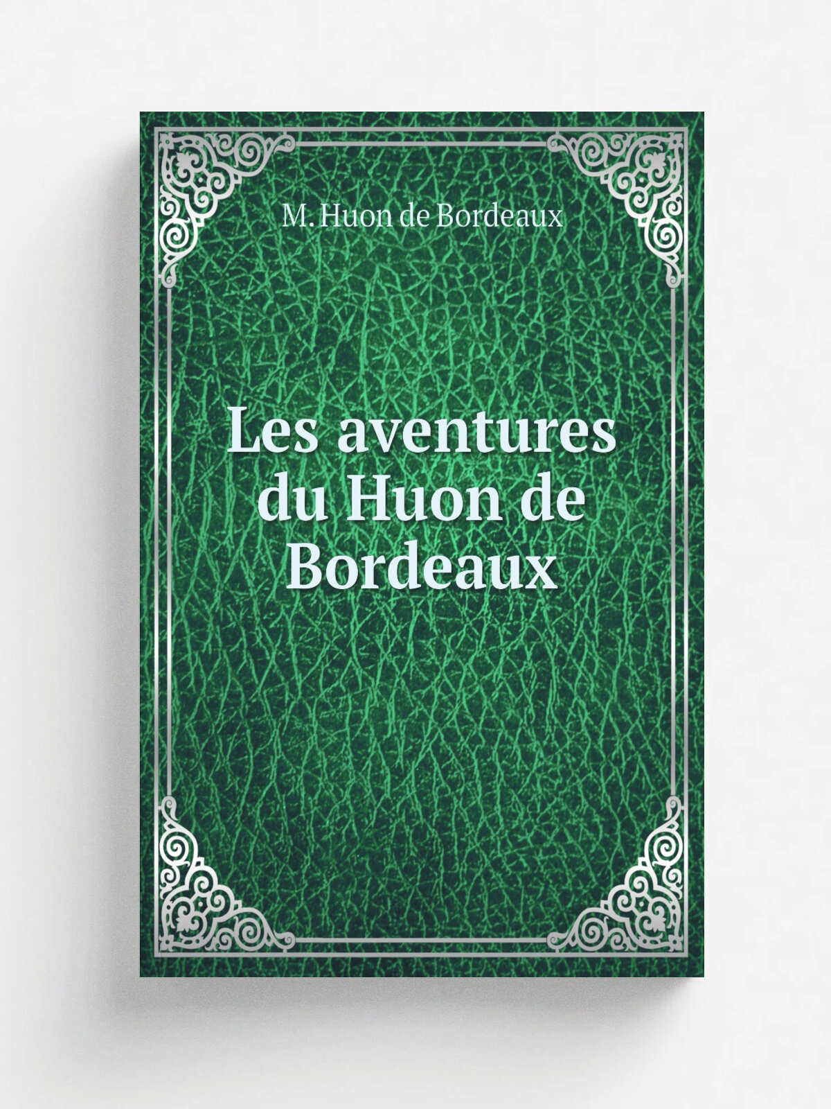 Les aventures du Huon de Bordeaux | M. Huon de Bordeaux | 1921 | Larousse | Репринт