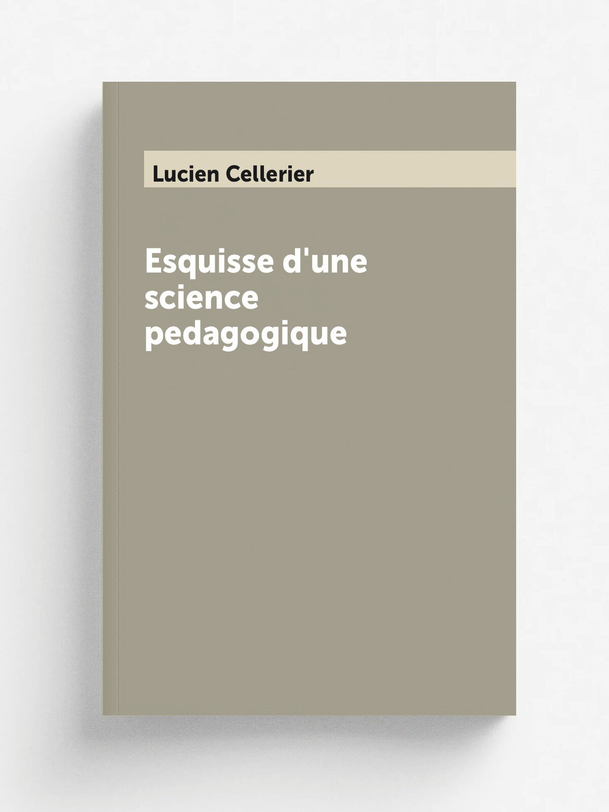 Esquisse d'une science pedagogique