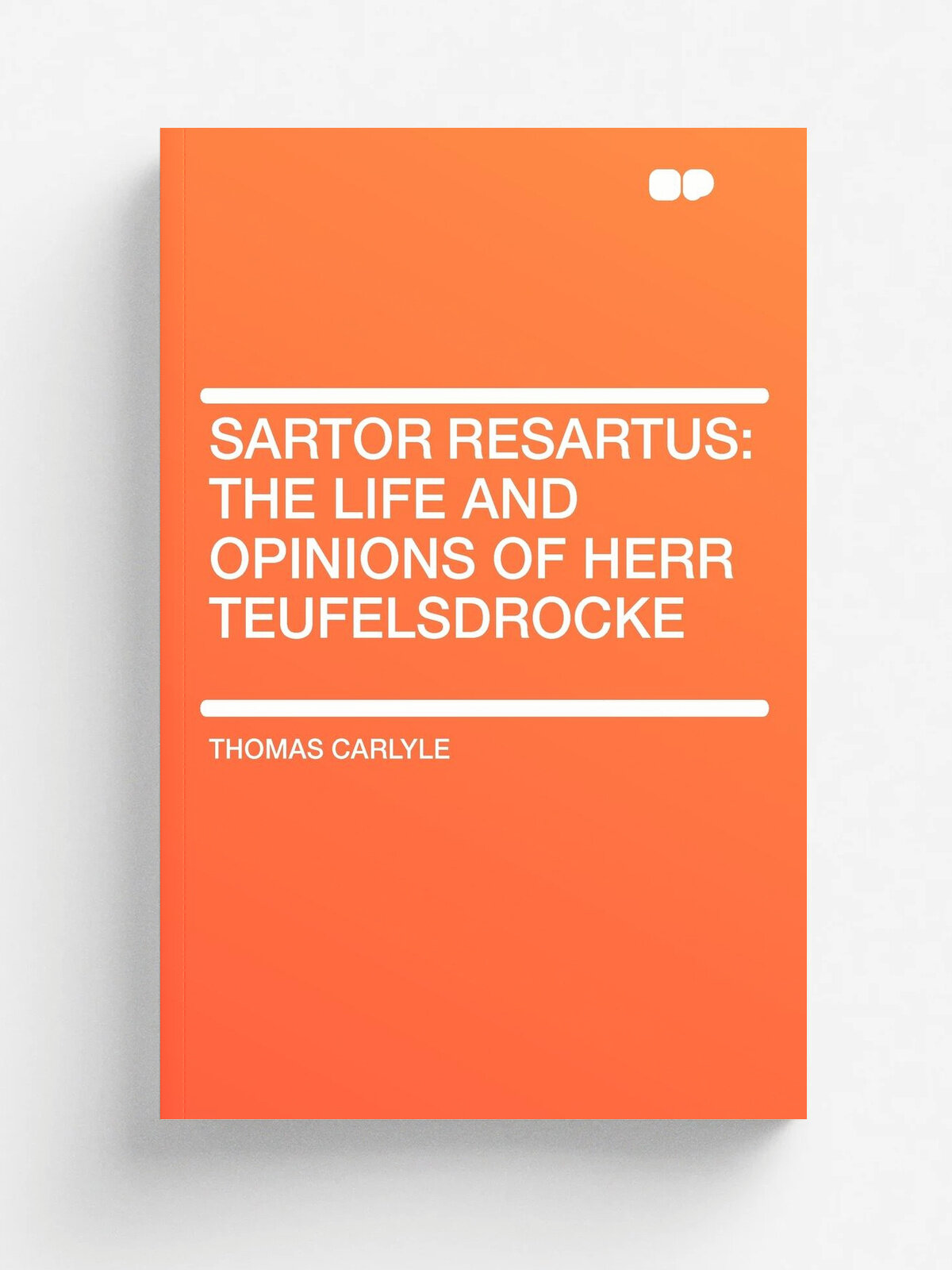 Sartor Resartus. the life and opinions of Herr Teufelsdrocke