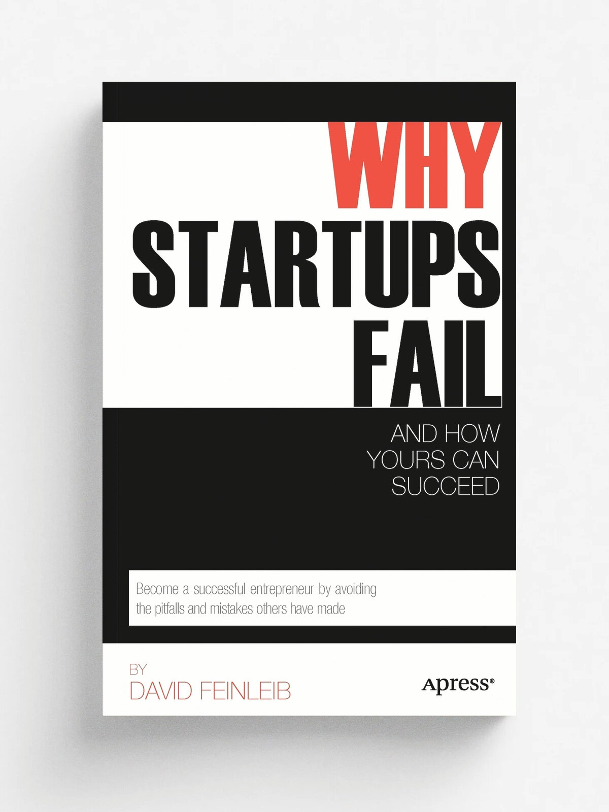 Why Startups Fail. And How Yours Can Succeed