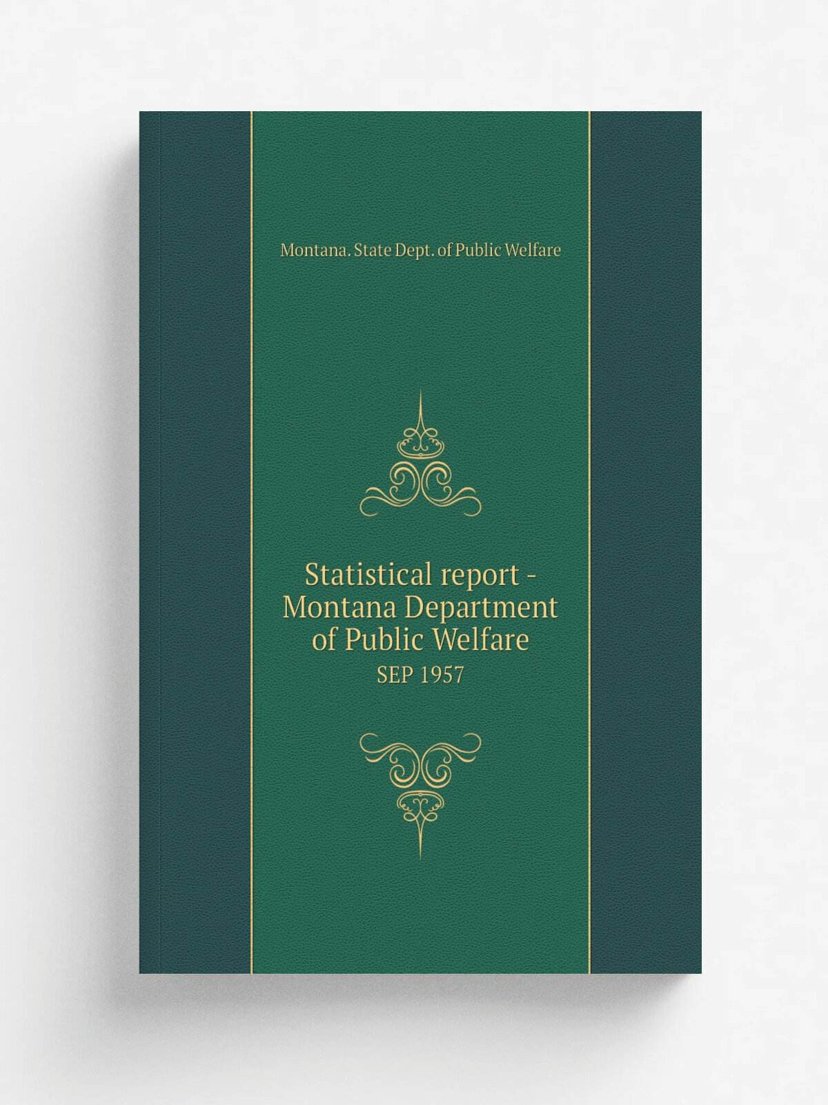 Statistical report - Montana Department of Public Welfare. SEP 1957