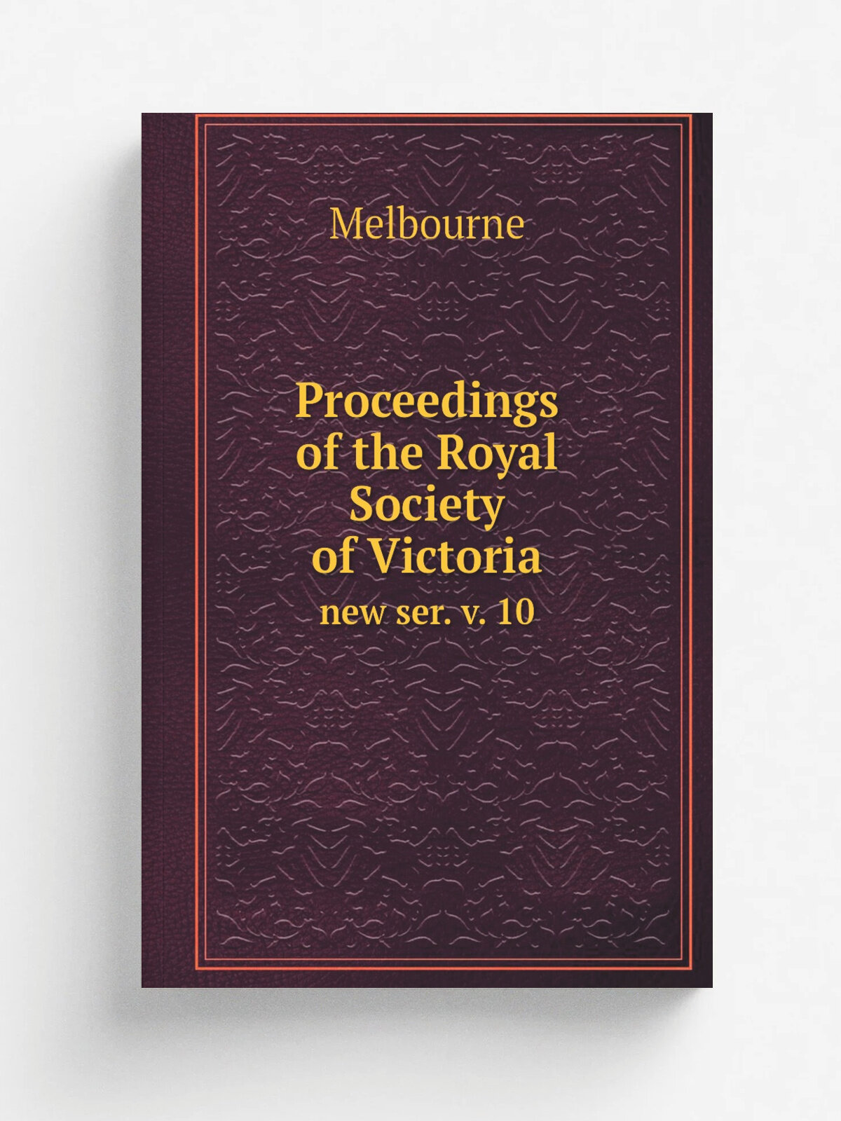 Proceedings of the Royal Society of Victoria. new ser. v. 10