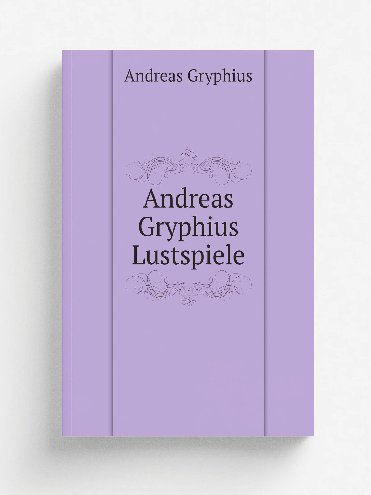 Andreas Gryphius Lustspiele