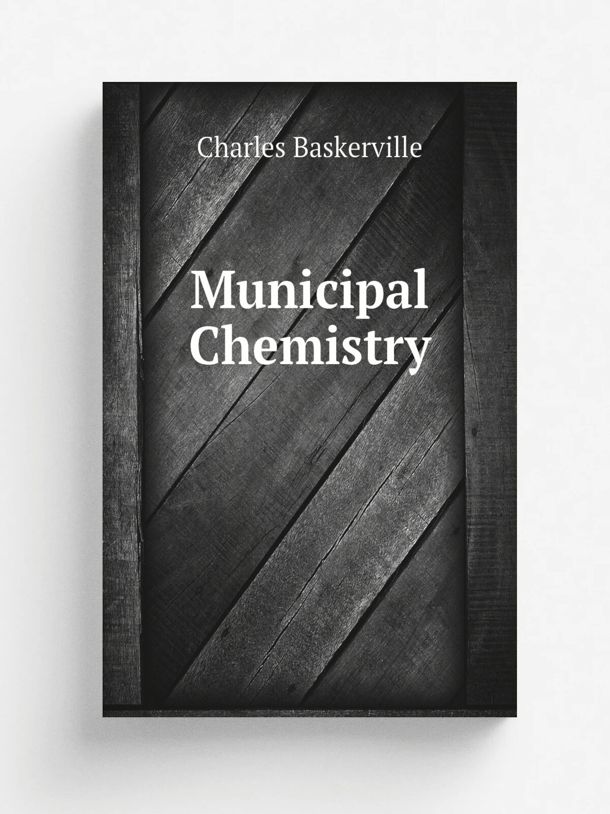 Municipal Chemistry | Charles Baskerville | Репринт