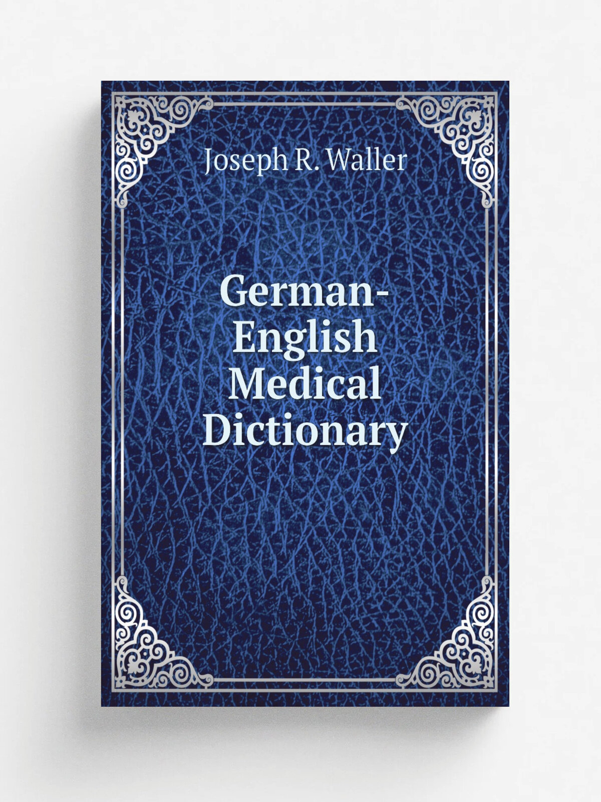 German-English Medical Dictionary | Joseph R. Waller | Репринт