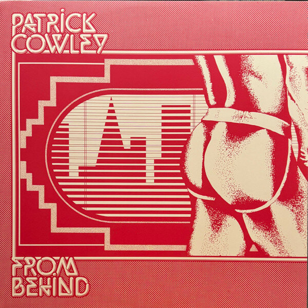 Компакт-диск PATRICK COWLEY - FROM BEHIND(1980-1982) (0 CD)
