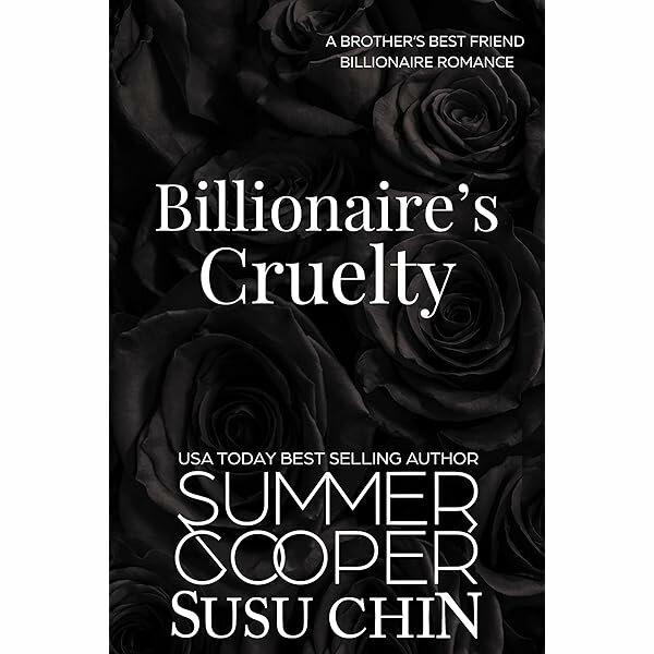 Billionaire's Cruelty: A Brother's Best Friend Billionaire's Romance (Billionaire's Salvation Romance Series Book 2)，Reprinted paperback book