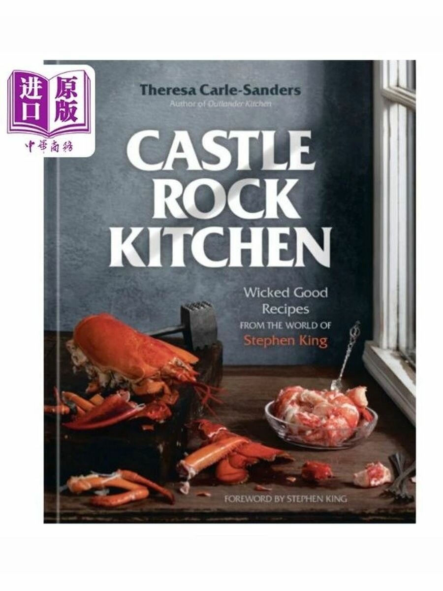 Castle Rock Kitchen: Wicked Good Recipes from the World of Stephen King Theresa Carle-Sanders