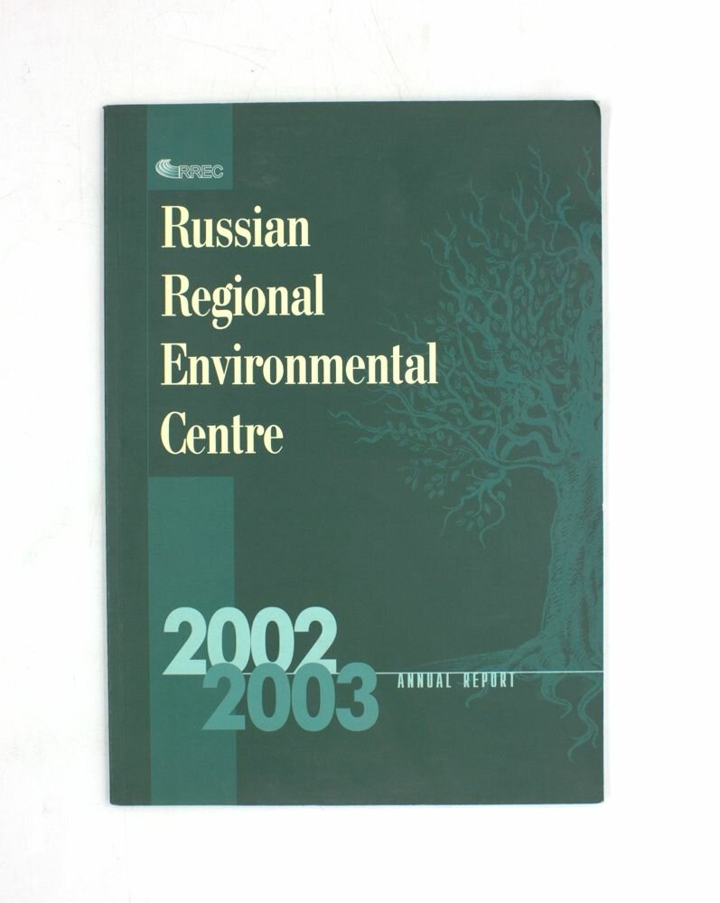 Russian Regional Environmental Centre 2002 2003 Annual Report