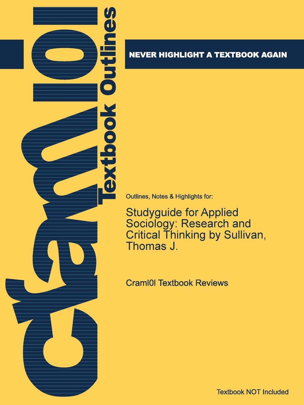 Studyguide for Applied Sociology. Research and Critical Thinking by Sullivan, Thomas J.