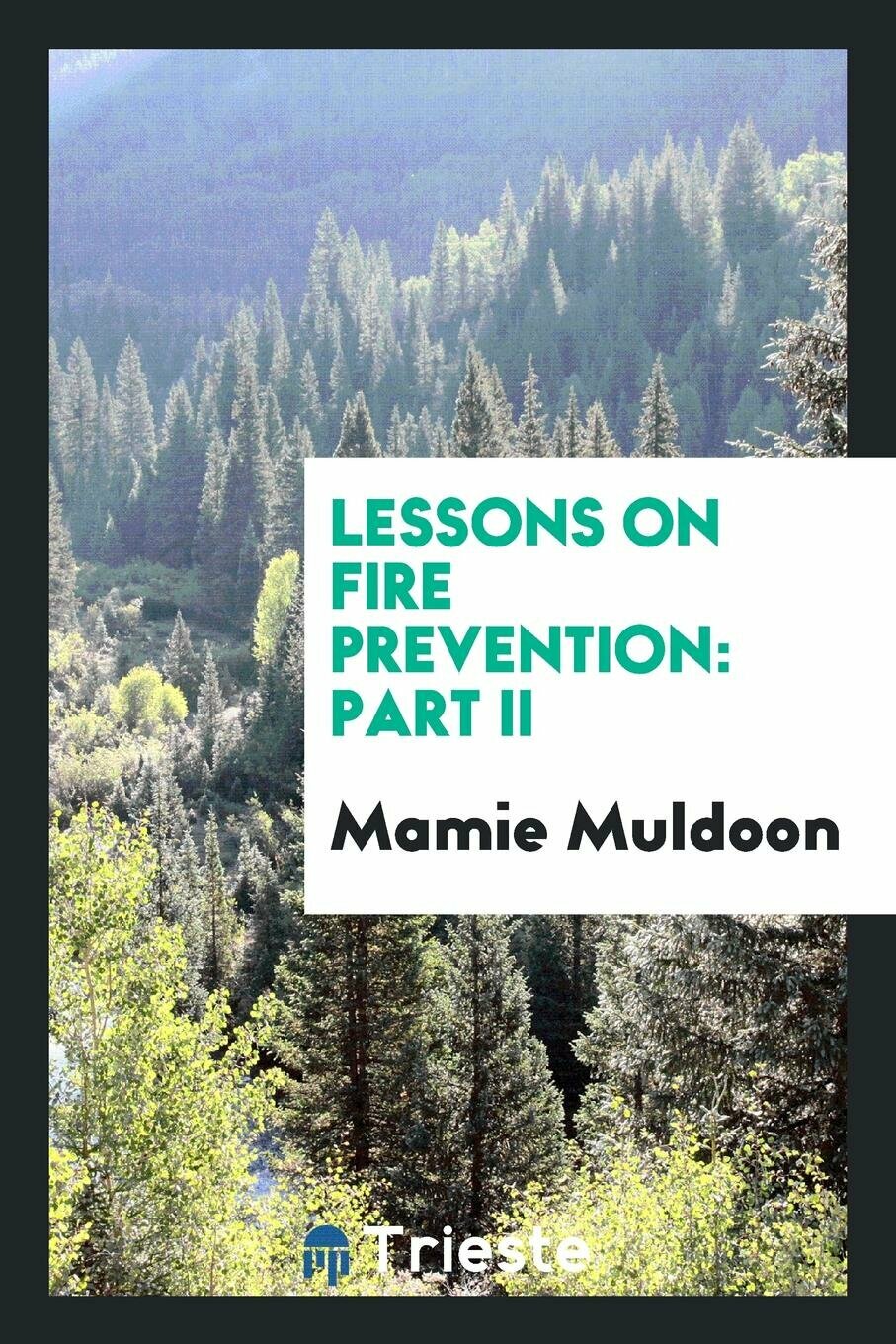Lessons on Fire Prevention. Part II