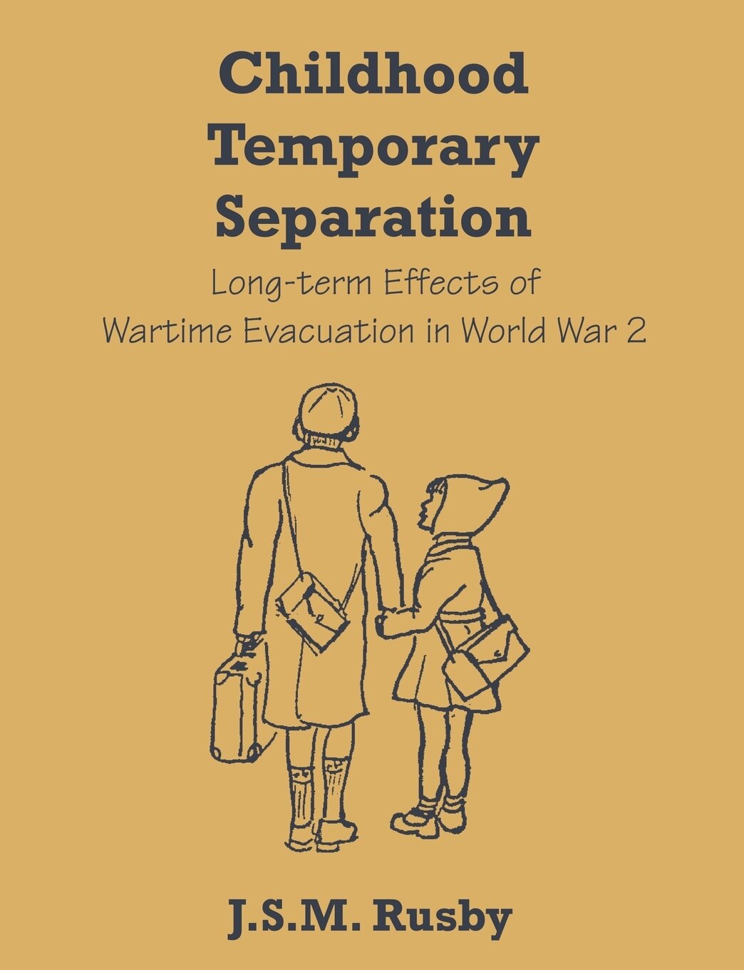 Childhood Temporary Separation. Long-term Effects of Wartime Evacuation in World War 2