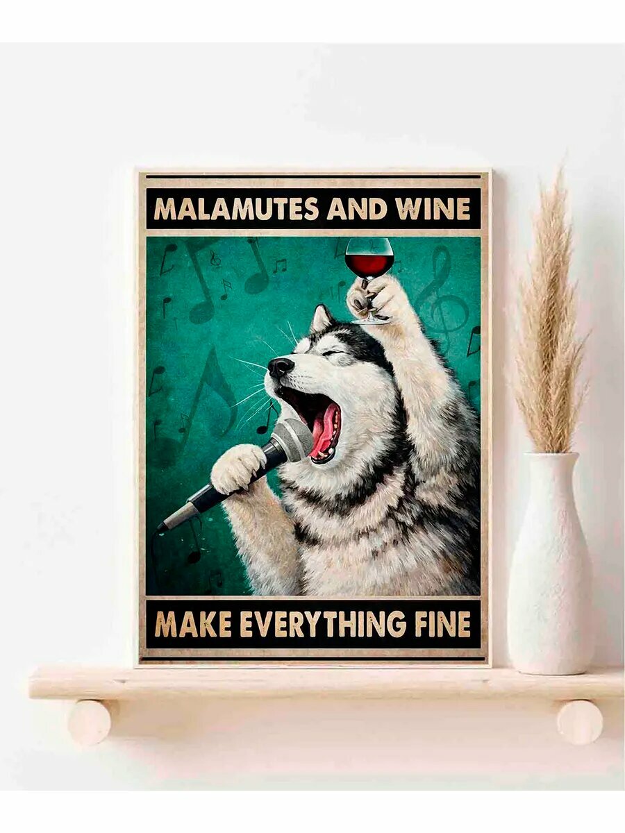 Аляскинский маламут, Cats and Wine Make Everything Fine, Пл