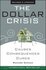 The Dollar Crisis. Causes Consequences Cures