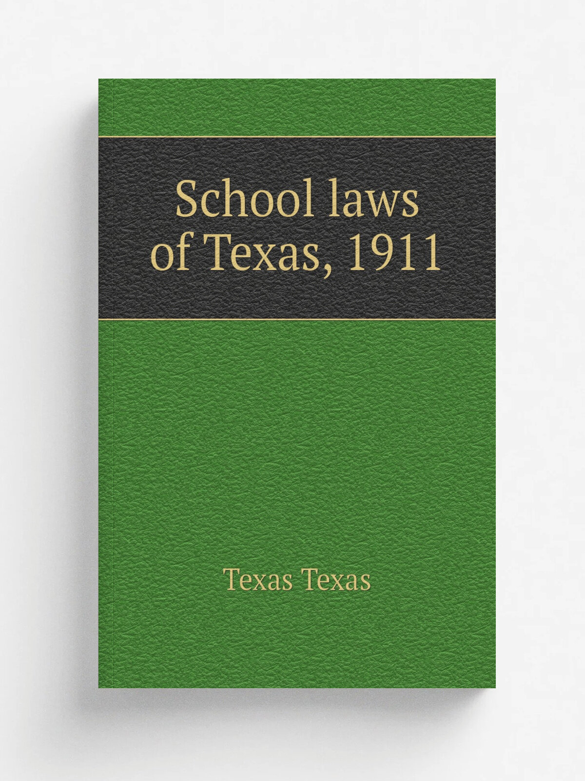 School laws of Texas, 1911