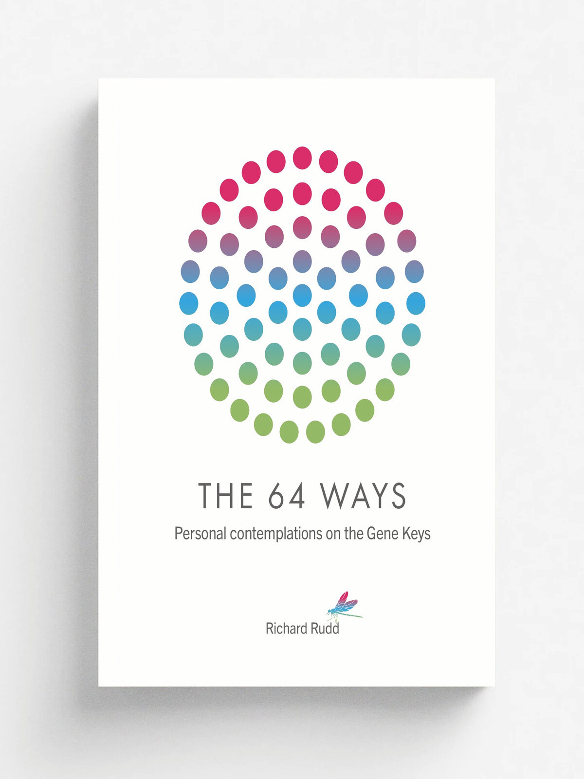 The 64 Ways. Personal Contemplations on the Gene Keys | Richard Rudd | Gene Keys Publishing, 2020 | Английский язык