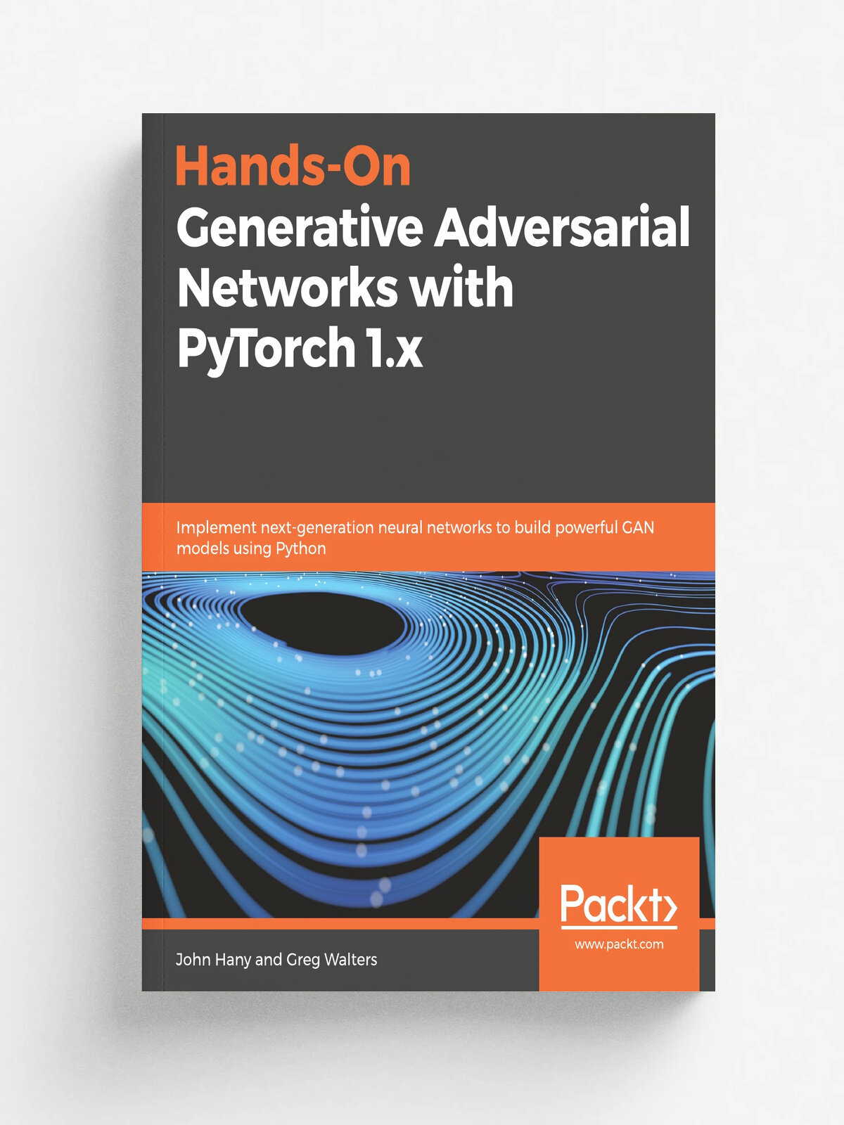 Hands-On Generative Adversarial Networks with PyTorch 1. x
