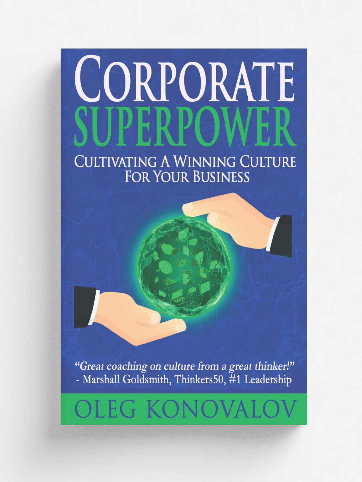 Corporate Superpower. Cultivating A Winning Culture For Your Business