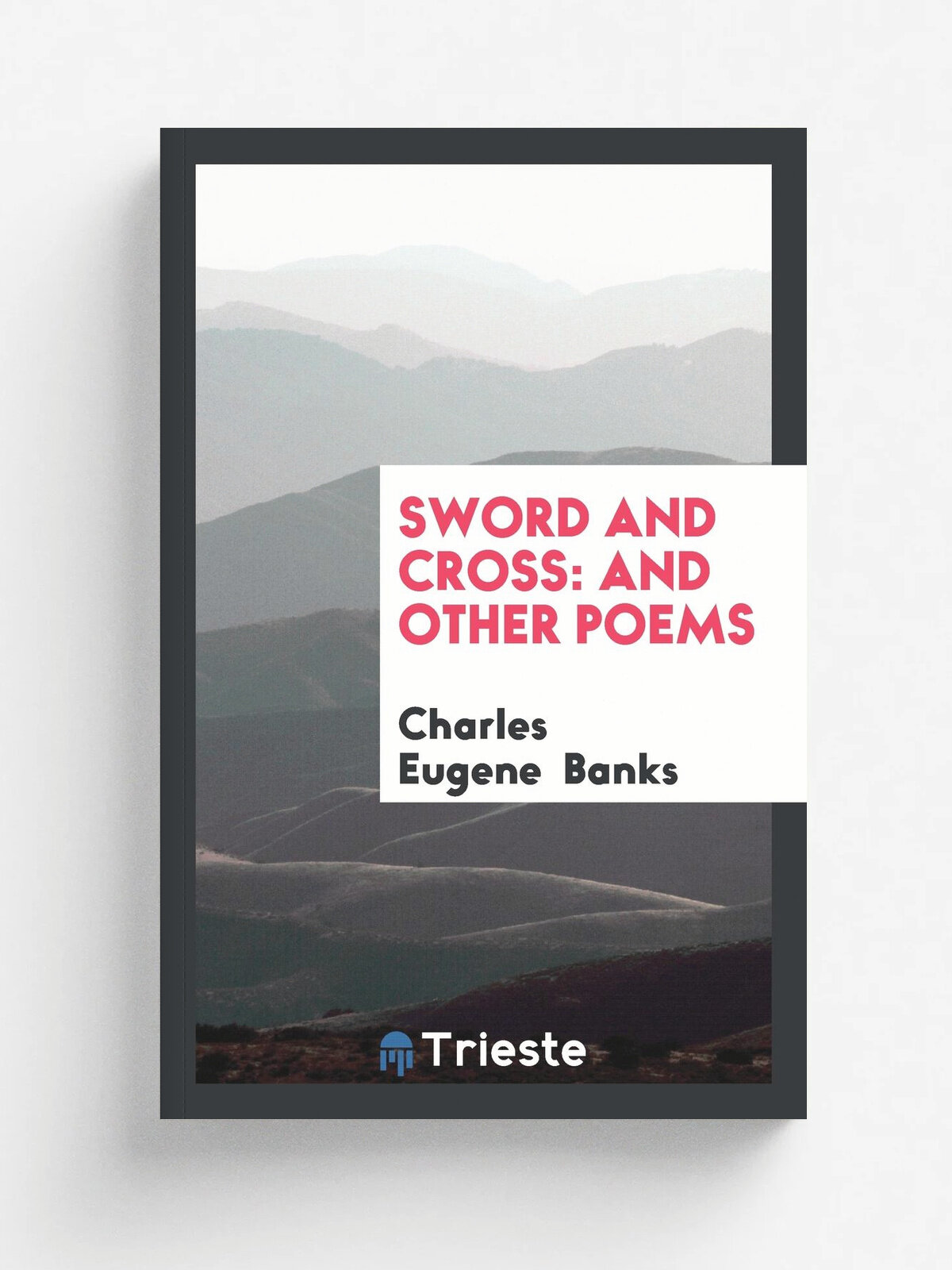 Sword and Cross. And Other Poems