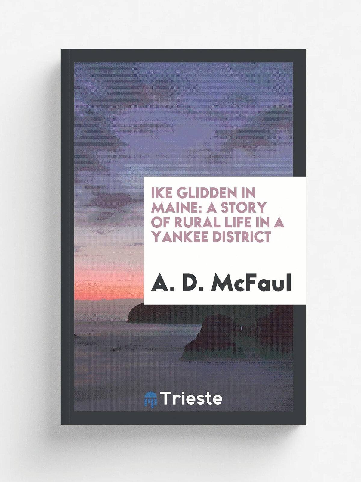 Ike Glidden in Maine. a story of rural life in a Yankee district