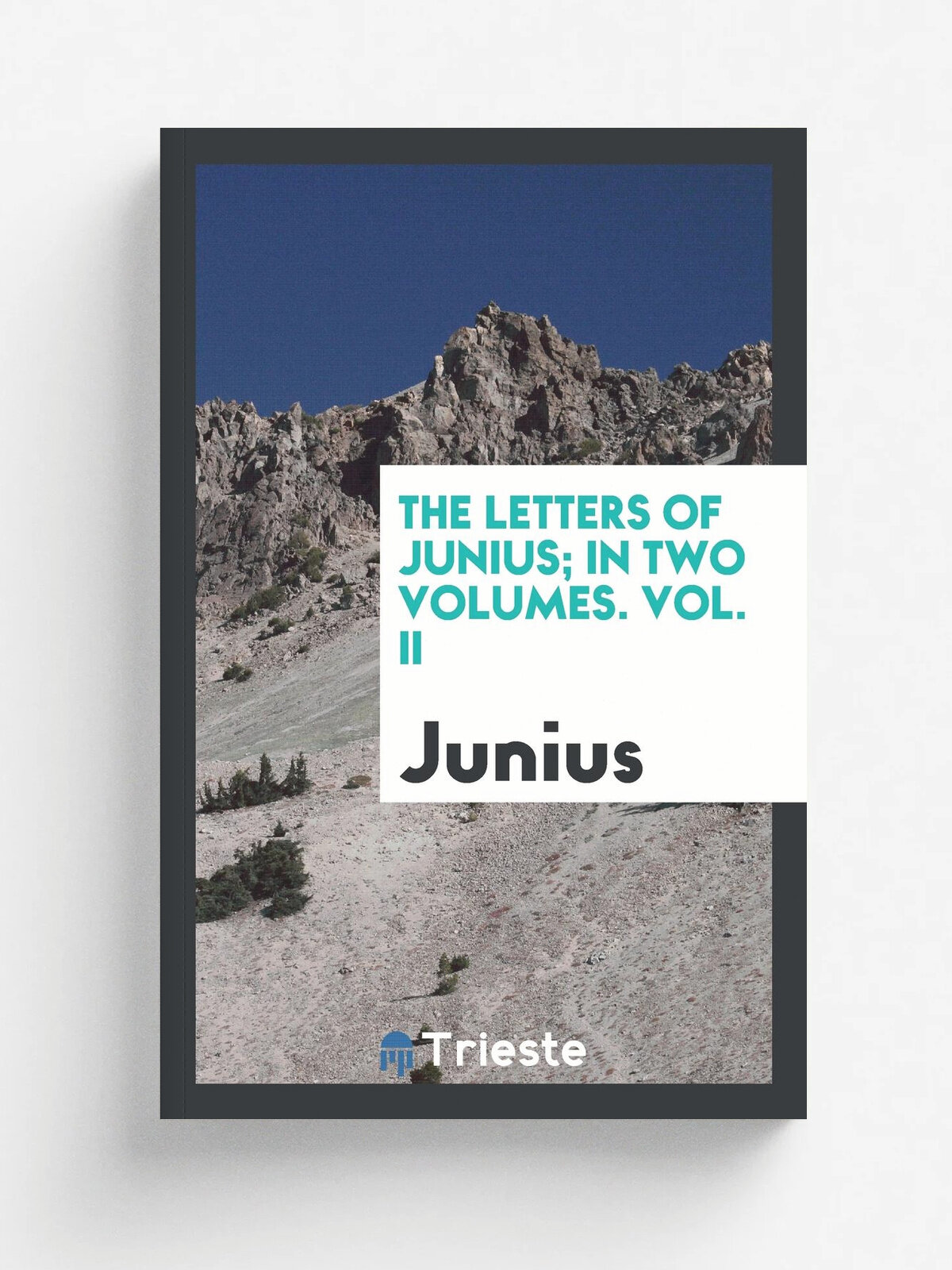 The Letters of Junius; In Two Volumes. Vol. II