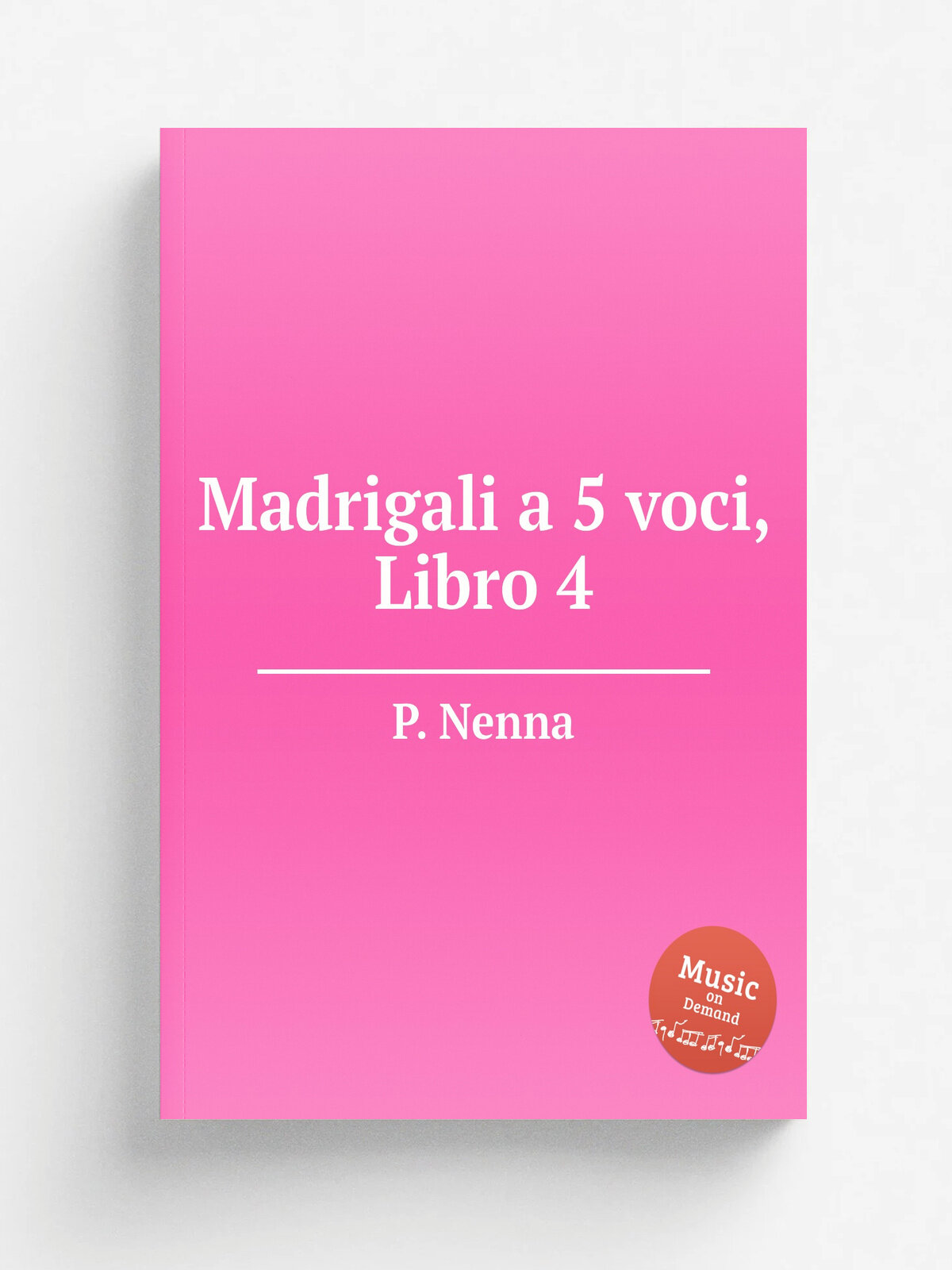 Madrigali a 5 voci, Libro 4 | P. Nenna | Репринт