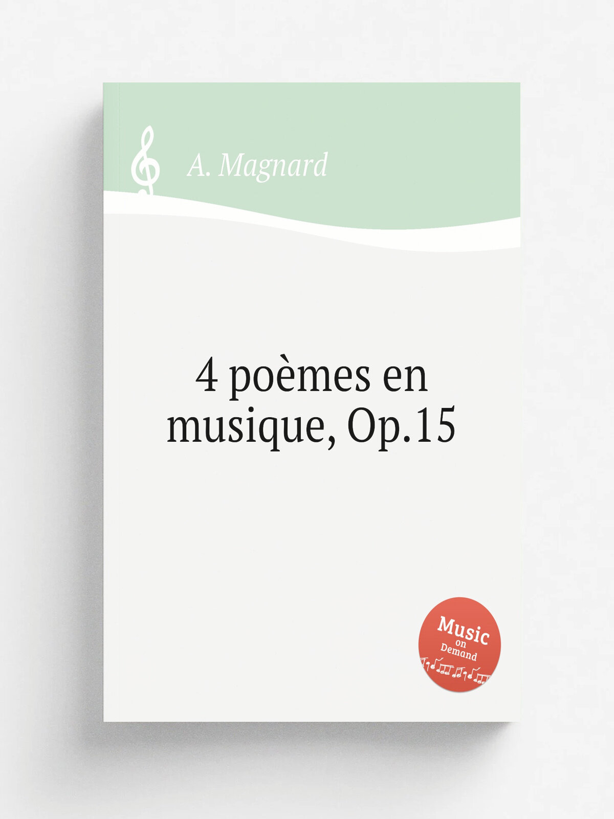 4 po.mes en musique, Op.15 | A. Magnard | 1902 | Репринт