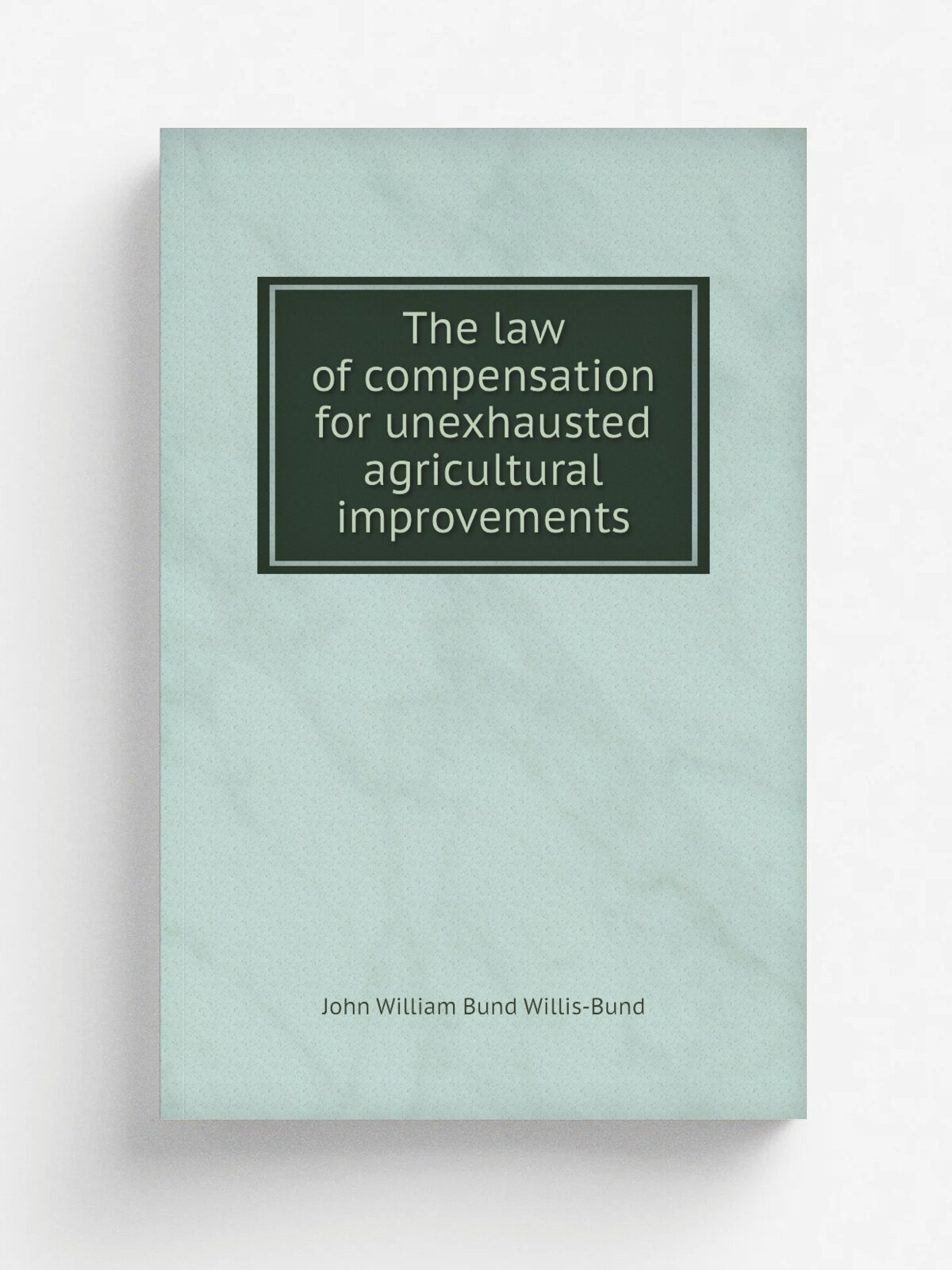The law of compensation for unexhausted agricultural improvements